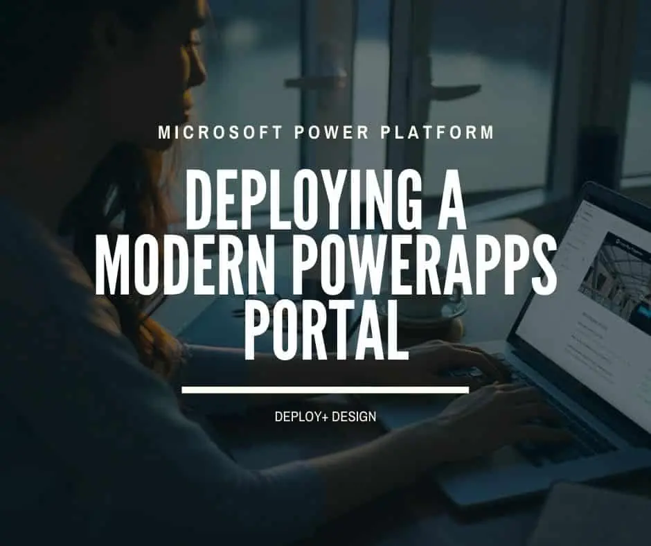 Deploying and Designing A Modern PowerApps Portal - Avantiico