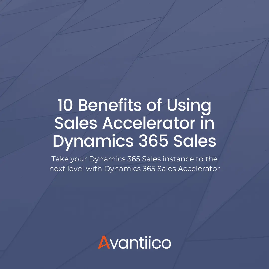 10 Benefits of Using Sales Accelerator in Dynamics 365 Sales ...