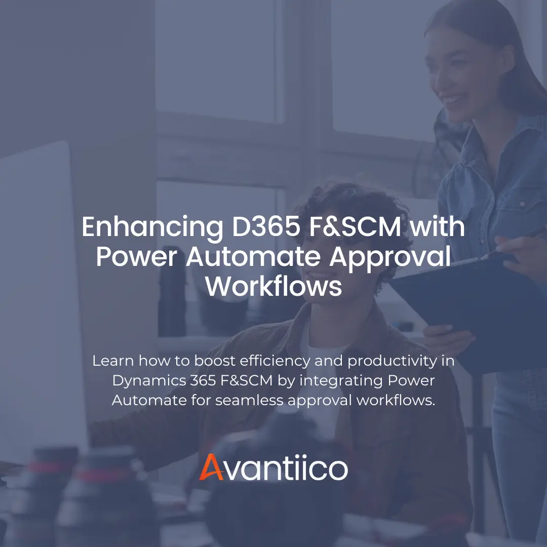 Enhancing D365 F&SCM with Power Automate Approval Workflows - Avantiico